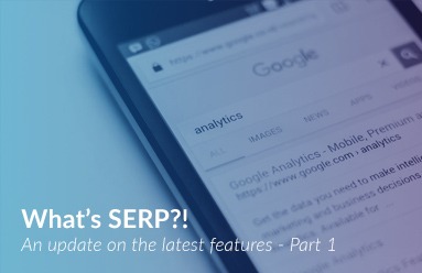 An updated summary of the latest SERP features (Part 1)