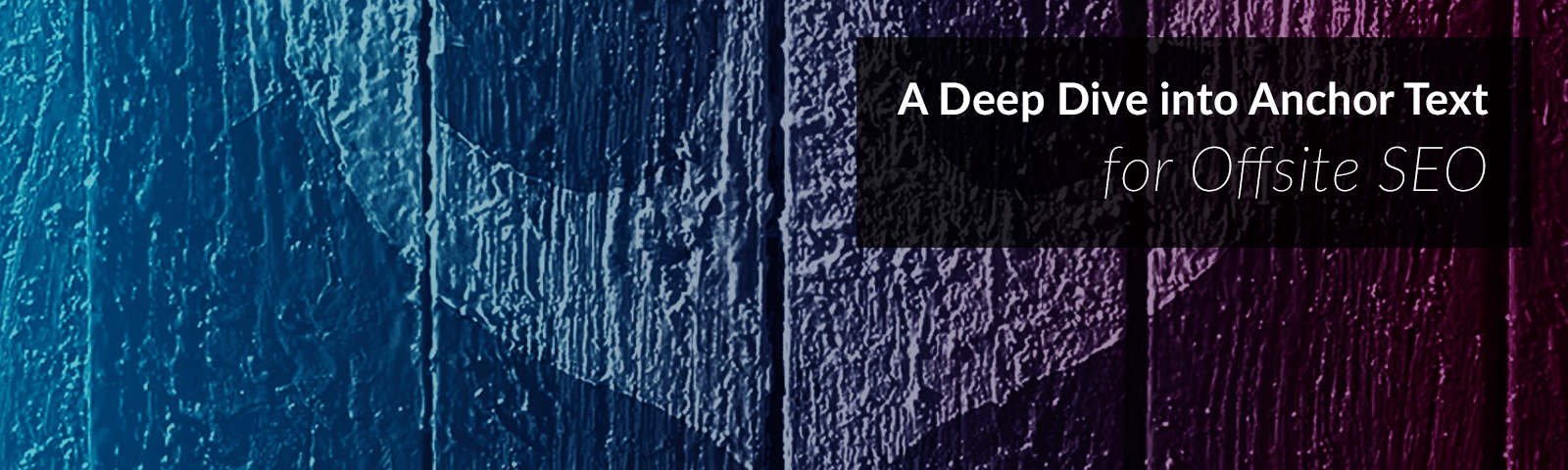 A deep dive into anchor text for offsite SEO | Varn