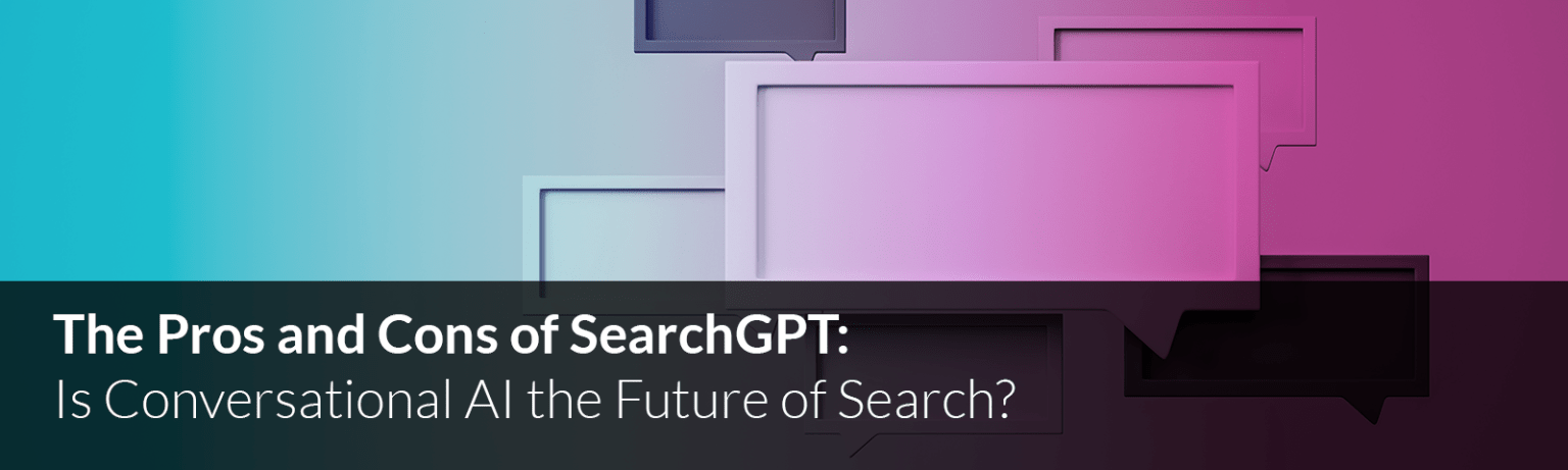 Pros & Cons of SearchGPT & Conversational AI | Varn